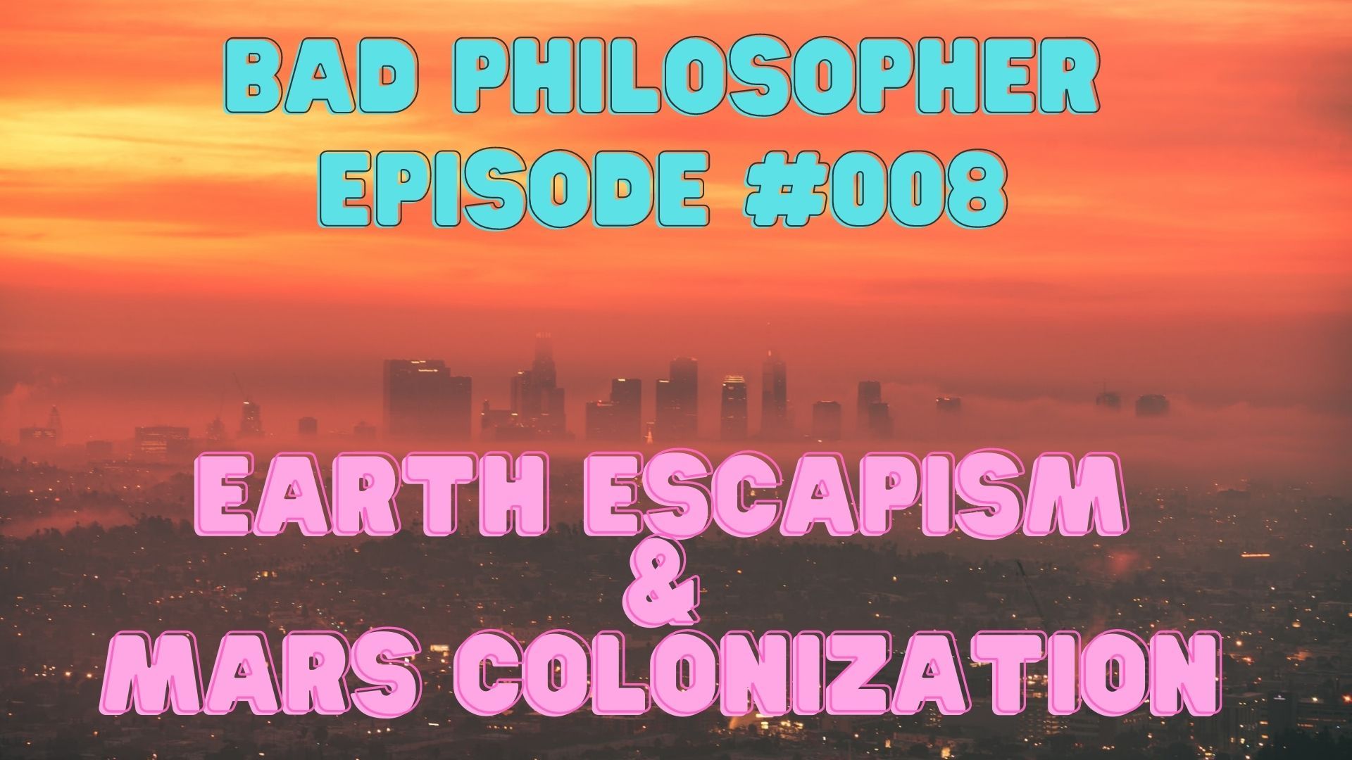 Episode 8: Escaping Earth and Colonizing Mars